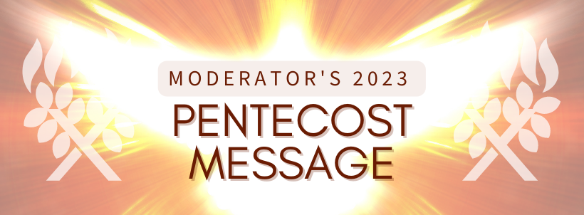 Moderator's Message for Pentecost 2023 | Presbyterian Church of ...